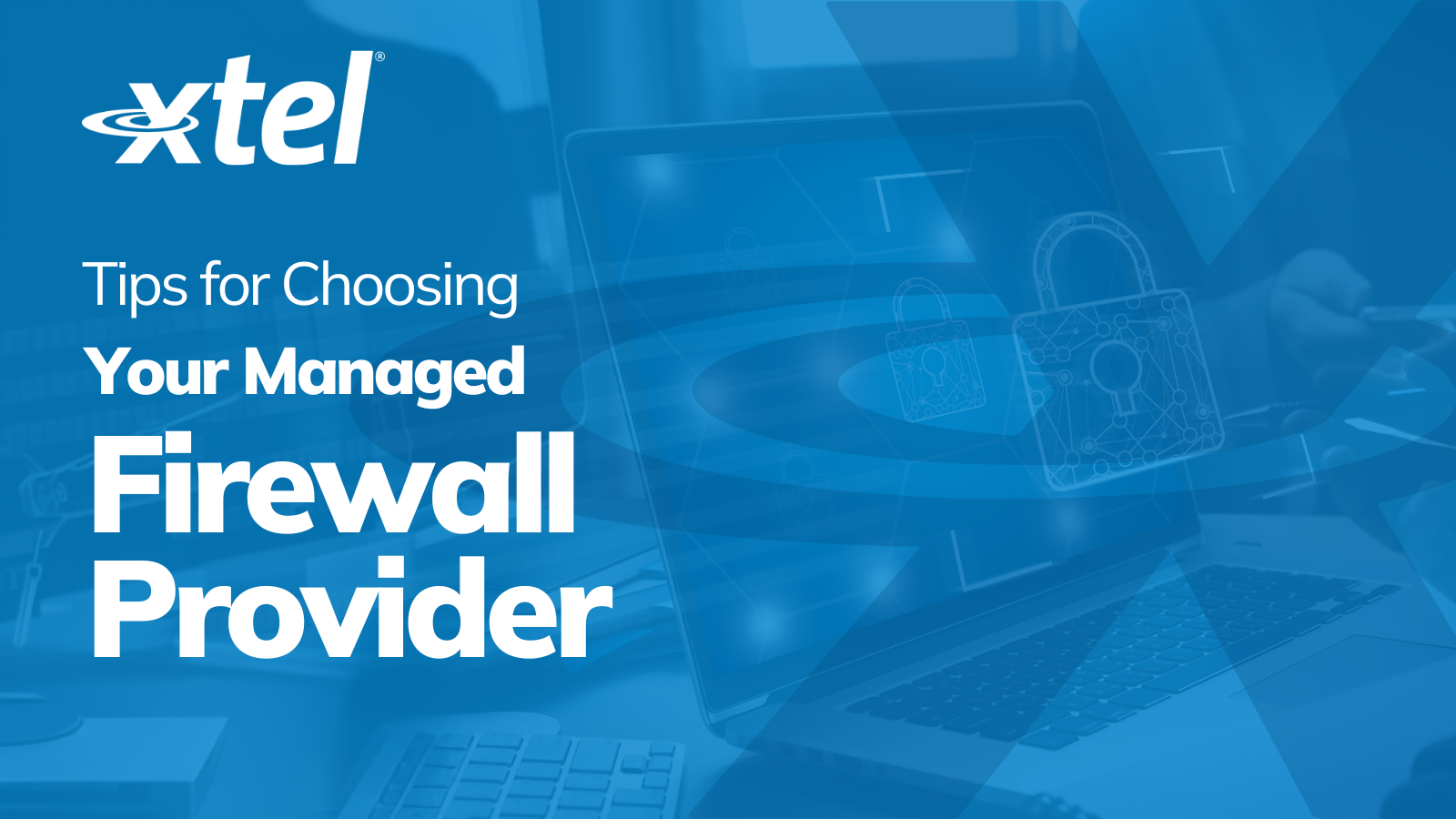 Tips for Choosing Your Managed Firewall Providers