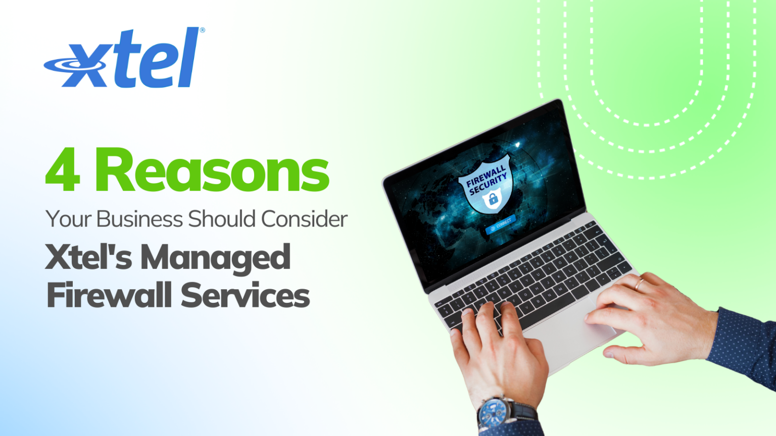 4 Reasons Your Business Should Consider Xtel's Managed Firewall ...